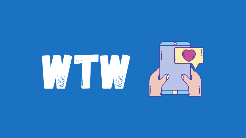 What Does WTW Mean in Texting? - Delimiter Online
